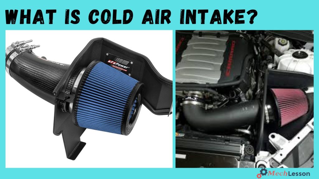 What is Cold Air Intake, It Functions, Parts, and How it Works? - ML