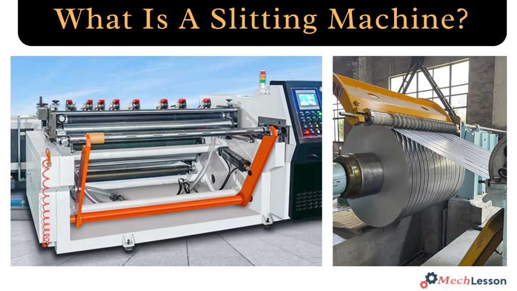 What Is a Slitting Machine? It Diagram, Types, And How It Work