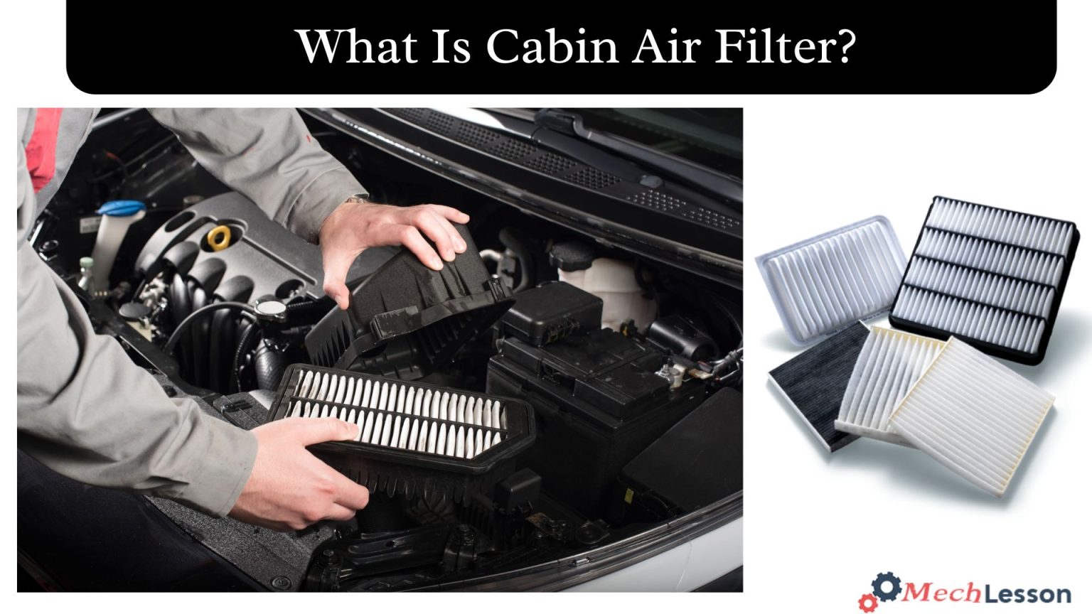What Is a Cabin Air Filter, Its Symptoms, and Replacement? - ML