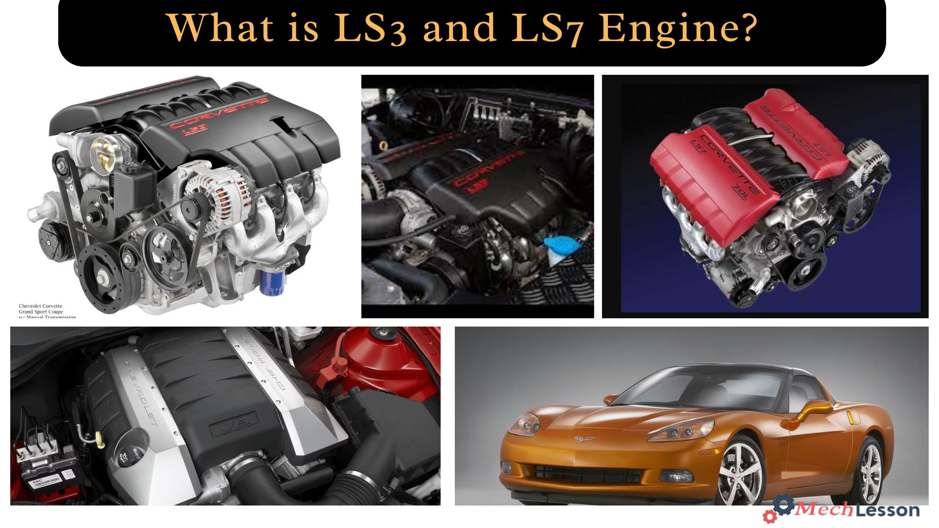 What is LS3 and LS7 Engine, Their Differences and Benefits? - ML